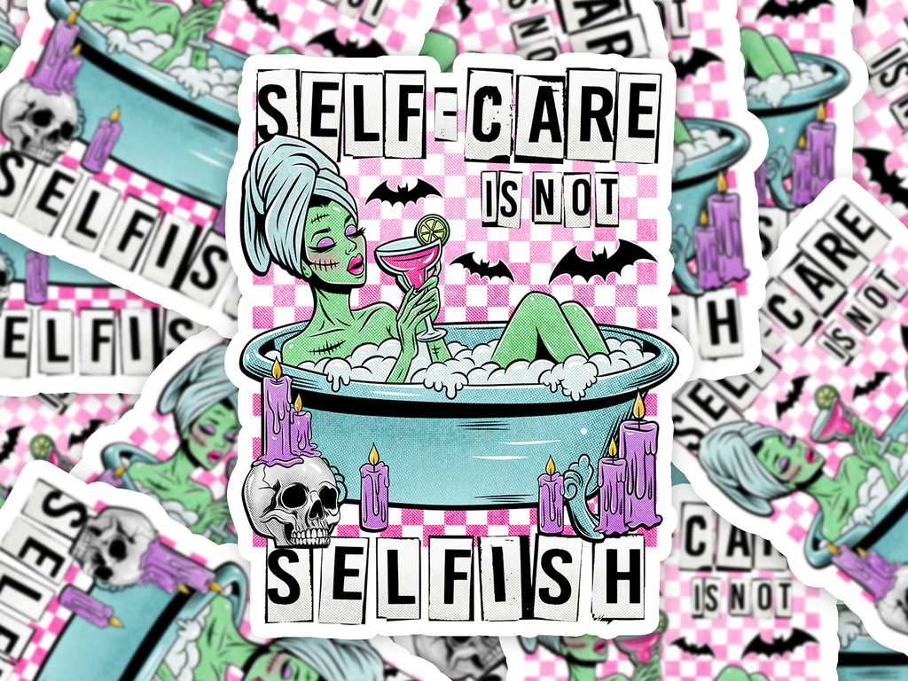Selfcare Selfish Sticker – MyHauntedSpace